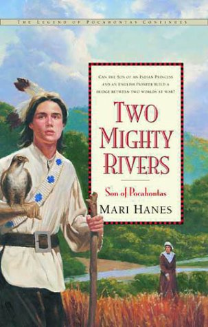Two Mighty Rivers: Son of Pocahontas: Hanes, Mari: 9780880709996 ...