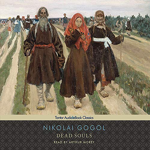 Amazon.com: Dead Souls (Audible Audio Edition): Nikolai Gogol, Arthur ...