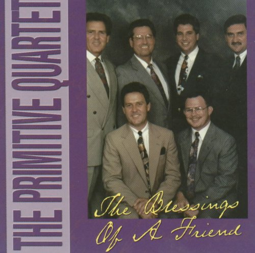The Primitive Quartet, Primitive Quartet - The Blessings of a Friend ...