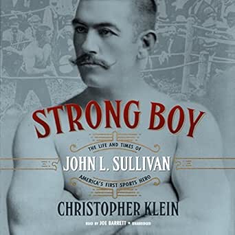 Amazon.com: Strong Boy: The Life and Times of John L. Sullivan, America ...