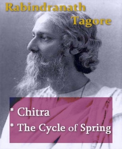 Rabindranath Tagore - Chitra, & The Cycle of Spring - Kindle edition by ...