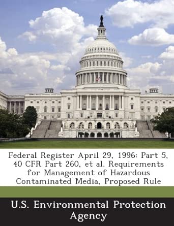 Federal Register April 29, 1996: Part 5, 40 CFR Part 260, et al ...