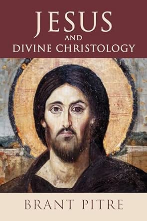 Jesus and Divine Christology: Amazon.co.uk: Pitre, Brant: 9780802886071 ...