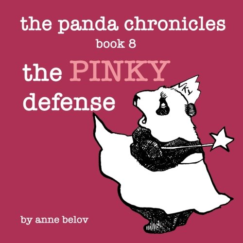 The Panda Chronicles Book 8: The Pinky Defense: Belov, Ms Anne: 9780988388055: Amazon.com: Books