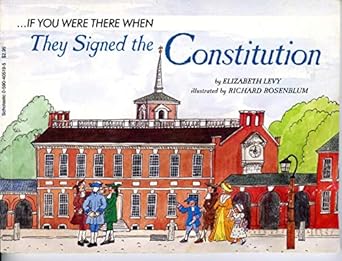 If You Were There When They Signed the Constitution: Elizabeth Levy ...