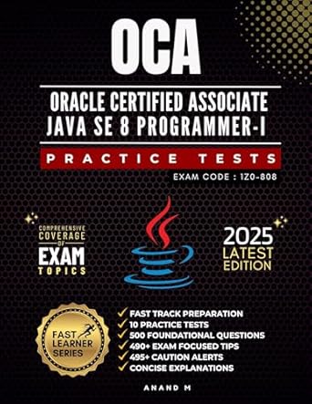 OCA: ORACLE CERTIFIED ASSOCIATE JAVA SE 8 PROGRAMMER I - PRACTICE TESTS ...
