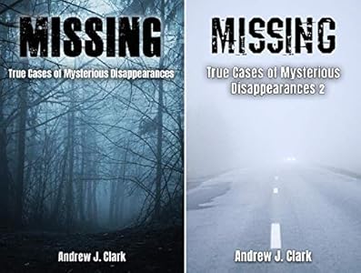 Amazon.com: Missing: True Cases of Mysterious Disappearances (Missing Person Case Files Book 1 ...