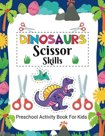 Amazon.com: DINOSAURS SCISSOR SKILLS: Preschool Activity Book For Kids ...