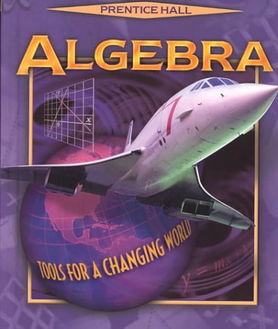 Algebra: Tools for a Changing World: Bellman, Allan, Bragg, Sadie ...