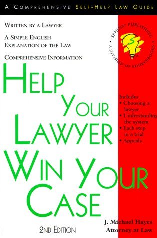 Help Your Lawyer Win Your Case (Legal Survival Guides): Hayes, J ...