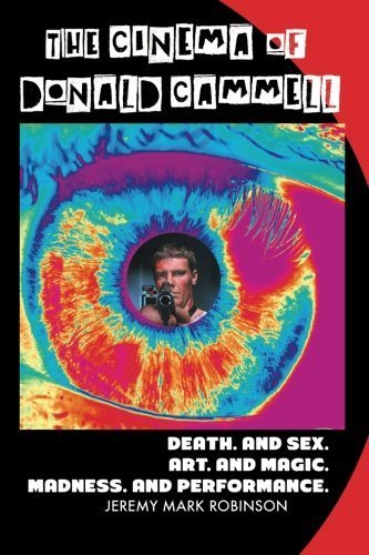 The Cinema of Donald Cammell: Death. And Sex. Art. And Madness. Magic ...