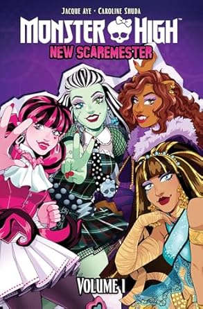 Monster High: New Scaremester, Vol. 1 : Aye, Jacque, Templer, Hannah ...
