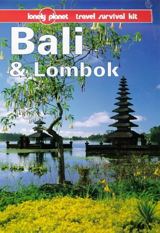 Lonely Planet Bali & Lombok: Travel Survival Kit (LONELY PLANET BALI ...