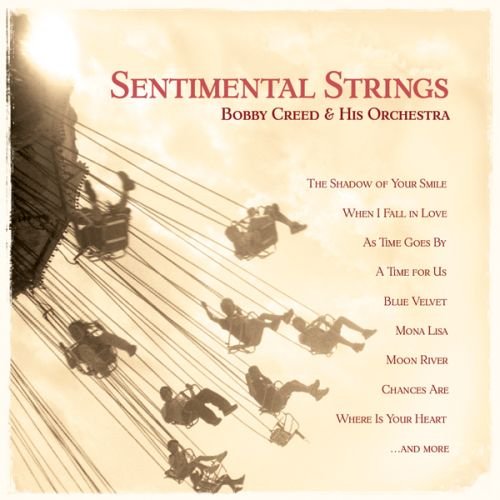 Bobby Creed & His Orchestra - Sentimental Strings - Amazon.com Music