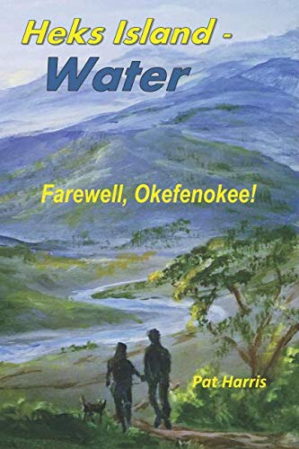 Heks Island - Water: Farewell, Okefenokee!: Harris, Pat: 9781727400274 ...