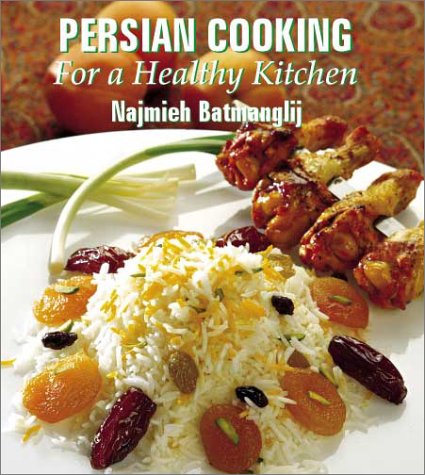 Persian Cooking: For a Healthy Kitchen: Batmanglij, Najmieh ...