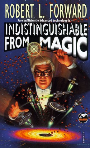 Indistinguishable From Magic: Robert L. Forward: 9780671876869: Amazon ...