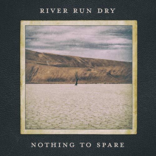 Amazon.co.jp: Nothing to Spare : River Run Dry: Digital Music