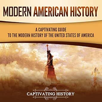 Amazon.com: Modern American History: A Captivating Guide to the Modern ...