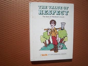 The Value of Respect: The Story of Abraham Lincoln (Valuetales ...