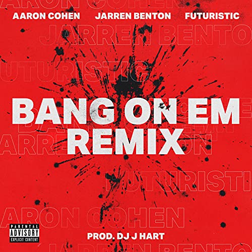 Bang On Em (Remix) de Aaron Cohen, Jarren Benton & Futuristic feat. DJ ...
