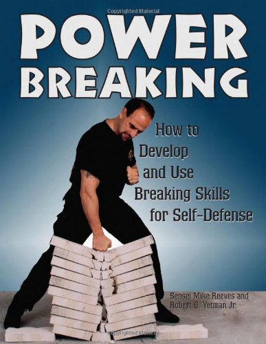 How to Develop and Use Breaking Skills for Self-defense: Reeves, Robert ...