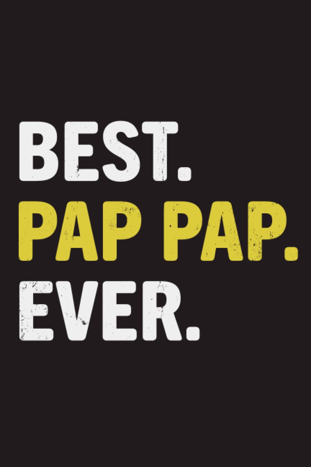Best Pap Pap Ever: Lined Notebook Journal Gift Ideas for Pap Pap From ...
