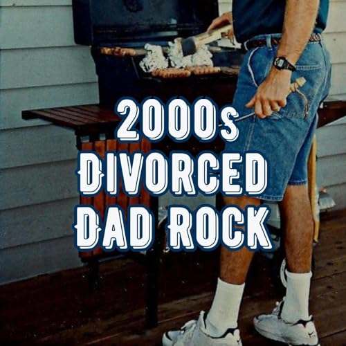 Play 2000s Divorced Dad Rock by VARIOUS ARTISTS on Amazon Music Unlimited