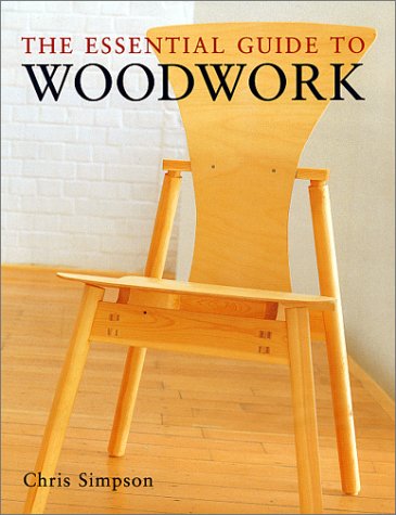 The Essential Guide to Woodwork: Simpson, Chris: 9781571458193: Amazon ...