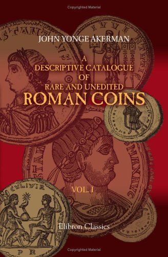 Amazon.com: A Descriptive Catalogue of Rare and Unedited Roman Coins ...
