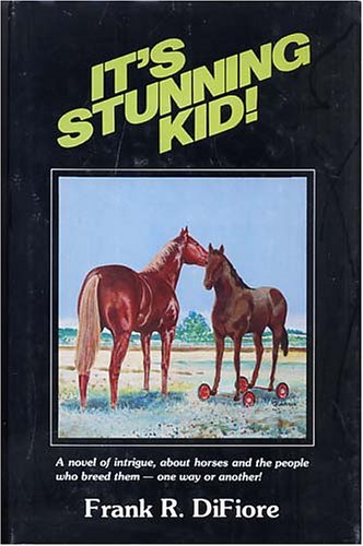 It's Stunning Kid!: Frank R. DiFiore: Amazon.com: Books