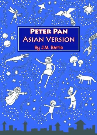 Peter Pan : Asian Version (Illustrated total 12 new pictures) eBook : J ...
