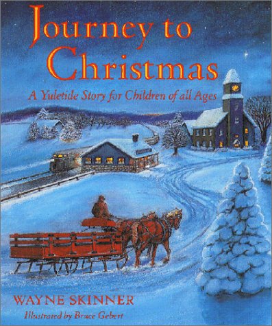 Journey to Christmas: A Yuletide Story for Children of All Ages ...