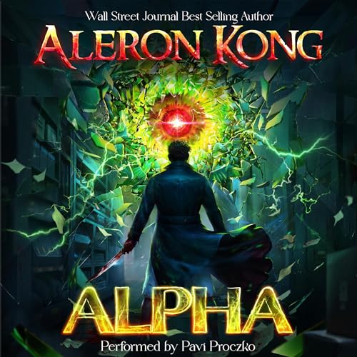 Alpha: Chaos Awakens (Audio Download): Aleron Kong, Pavi Proczko ...