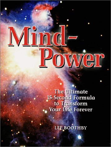 Mind Power: The Ultimate 15-Second Formula to Transform Your Life ...