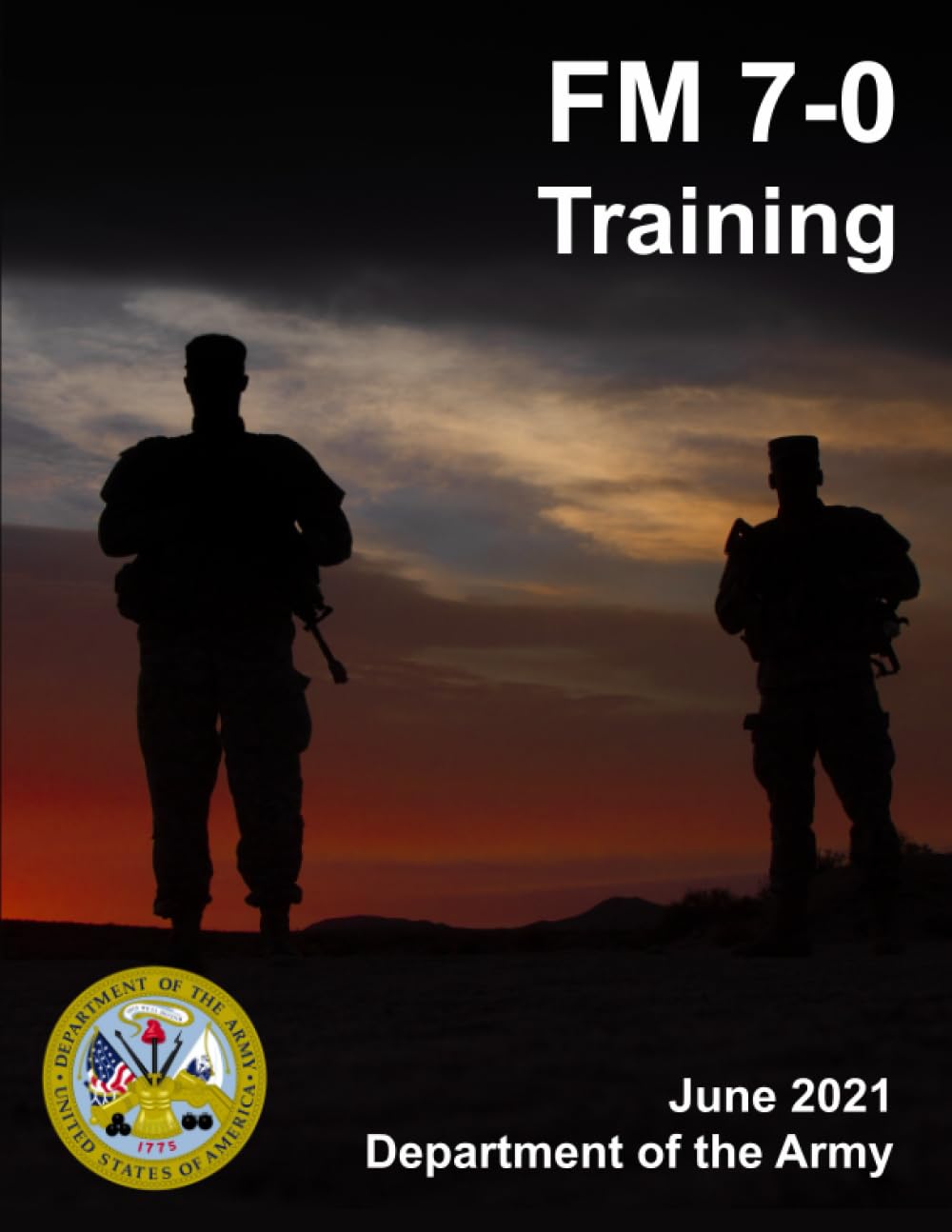 Field Manual FM 7-0 Training: Army, Department of the: 9798853335196 ...
