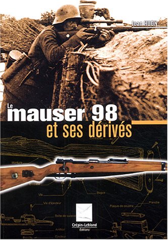 Amazon.fr - Le Mauser 98 et ses dérivés - Huon, Jean - Livres