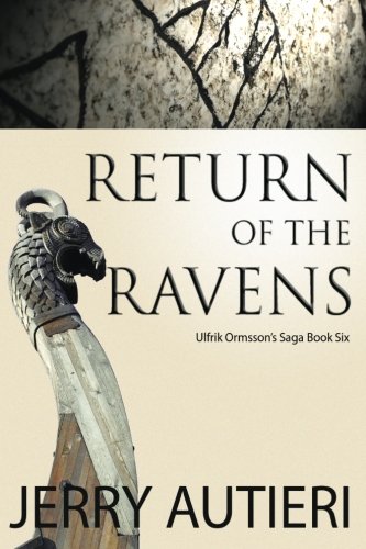 Return of the Ravens (Ulfrik Ormsson's Saga) (Volume 6): Autieri, Jerry ...