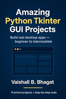 Amazing Python Tkinter GUI Projects: Build real projects | practical guide for beginners ...