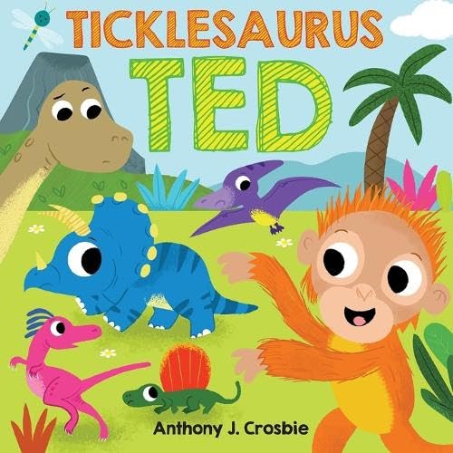 Ticklesaurus Ted : Crosbie, Anthony J: Amazon.co.uk: Books