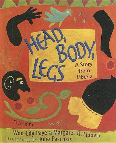 Head, Body, Legs: A Story from Liberia: Lippert, Margaret H ...
