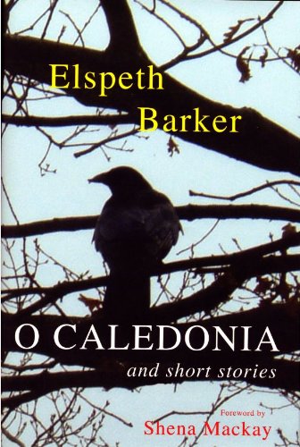 O Caledonia and Short Stories: Elspeth Barker: 9780956567208: Amazon ...