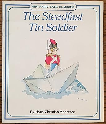 The Steadfast Tin Soldier (Mini Fairy Tale Classics): Amazon.com: Books