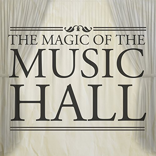 Amazon MusicでVARIOUS ARTISTSのThe Magic of the Music Hallを再生する