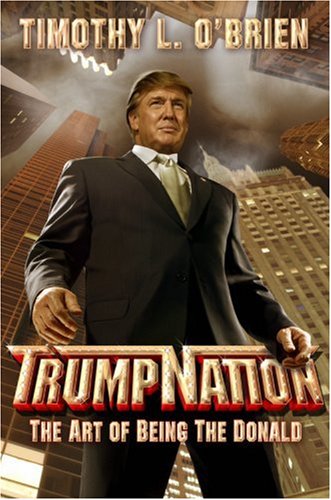 TrumpNation: The Art of Being The Donald: O'Brien, Timothy L ...
