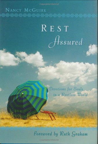 Rest Assured: Devotions for Souls in a Restless World: McGuirk, Nancy ...