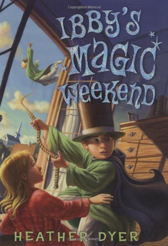 Ibby's Magic Weekend: Dyer, Heather: 9780545032094: Amazon.com: Books