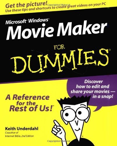 Microsoft Windows Movie Maker For Dummies: Underdahl, Keith ...