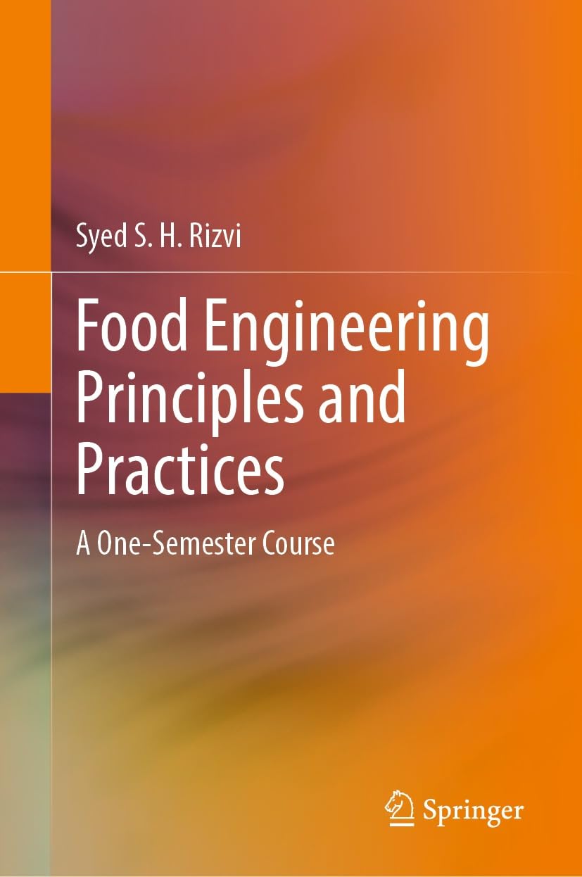 Food Engineering Principles and Practices: A One-Semester Course , Rizvi, Syed S. H. - Amazon.com