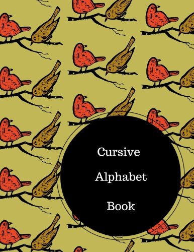 Cursive Alphabet Book: Practise Cursive Writing. Large 8.5 in by 11 in ...